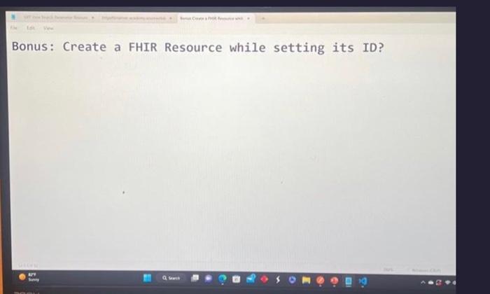 Bonus: Create a FHIR Resource while setting its ID? | Chegg.com