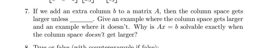 Solved 7. If we add an extra column b to a matrix A, then | Chegg.com