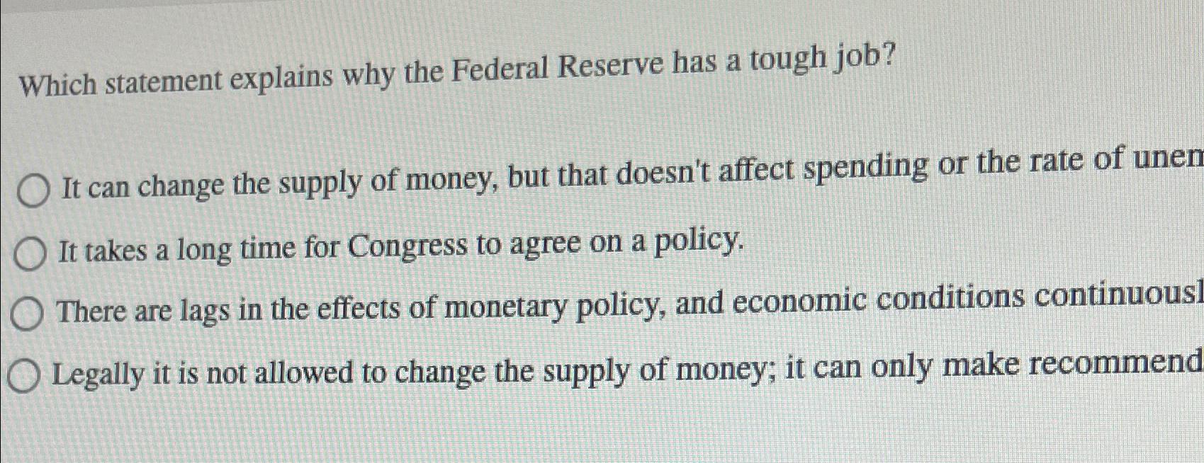 Solved Which statement explains why the Federal Reserve has | Chegg.com