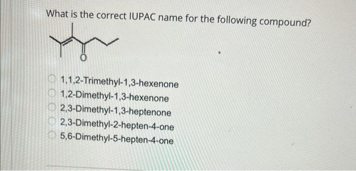 Solved What is the correct IUPAC name for the following | Chegg.com