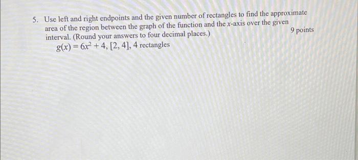 Solved 5. Use left and right endpoints and the given number | Chegg.com