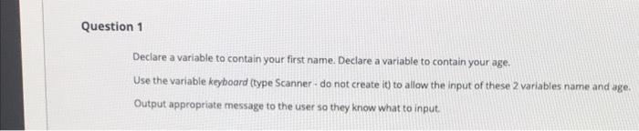 Solved Declare a variable to contain your first name. | Chegg.com