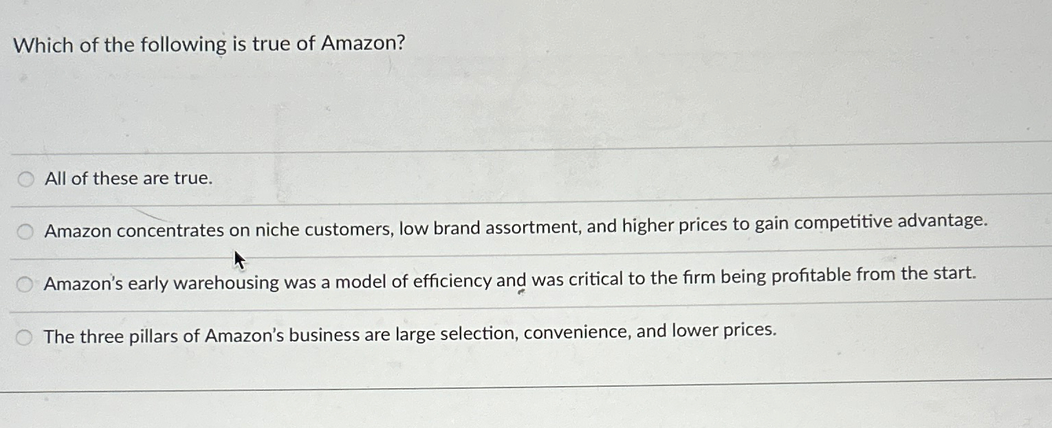 Solved Which of the following is true of Amazon?All of these | Chegg.com