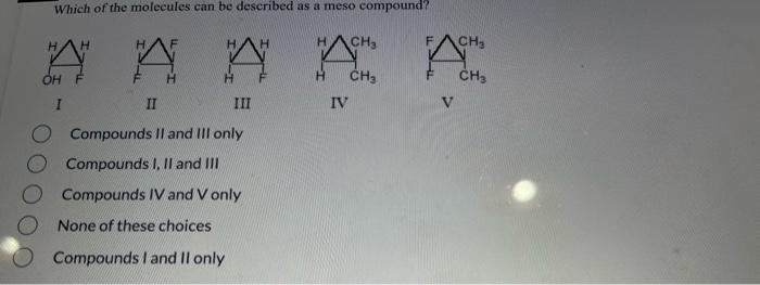 Solved Which of the molecules can be described as a meso | Chegg.com