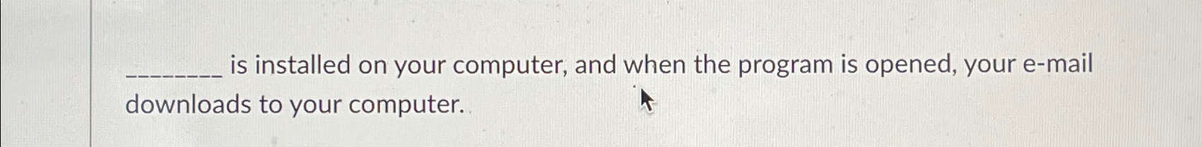 Solved is installed on your computer, and when the program | Chegg.com