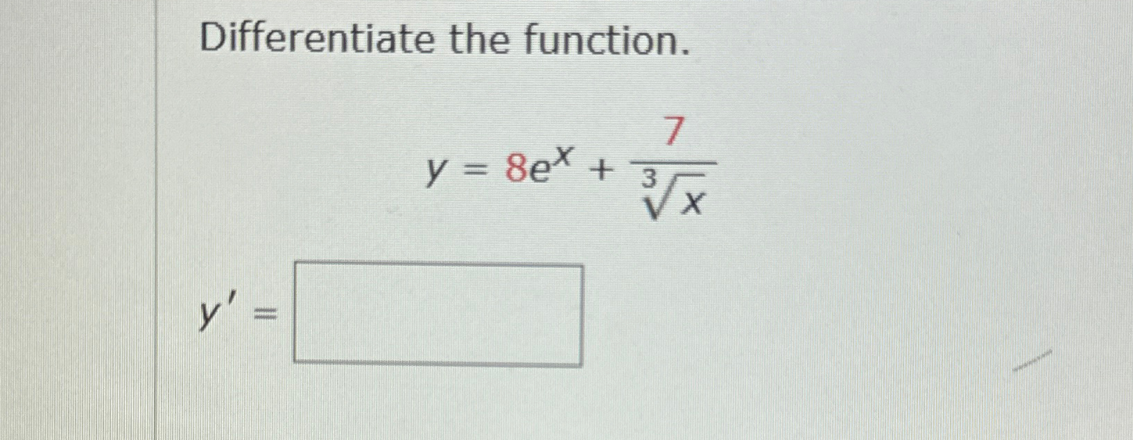 Solved Differentiate the function.y=8ex+7x3y'= | Chegg.com