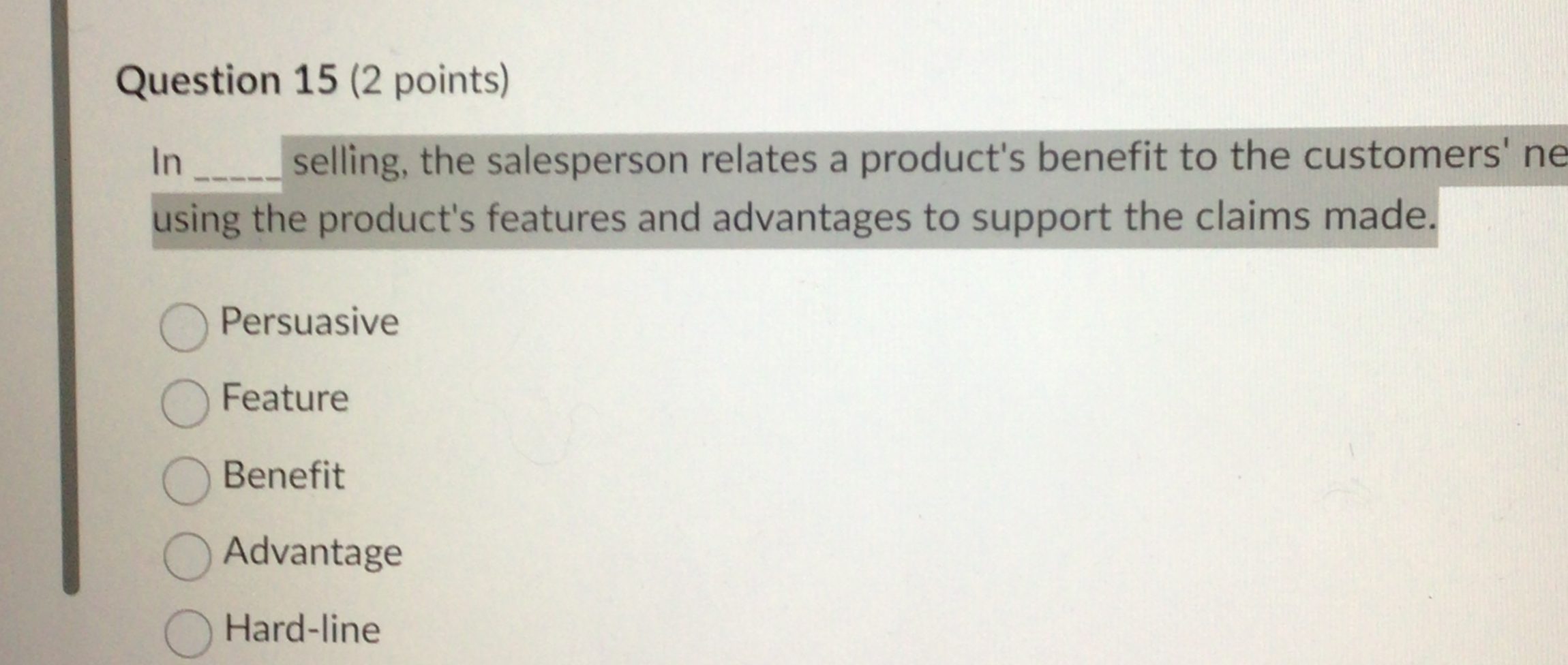 Solved Question 15 (2 ﻿points)In selling, the salesperson | Chegg.com