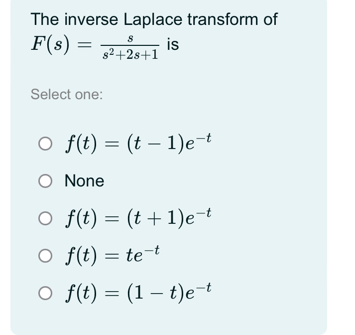 Solved The inverse Laplace transform of F(s)=ss2+2s+1 | Chegg.com