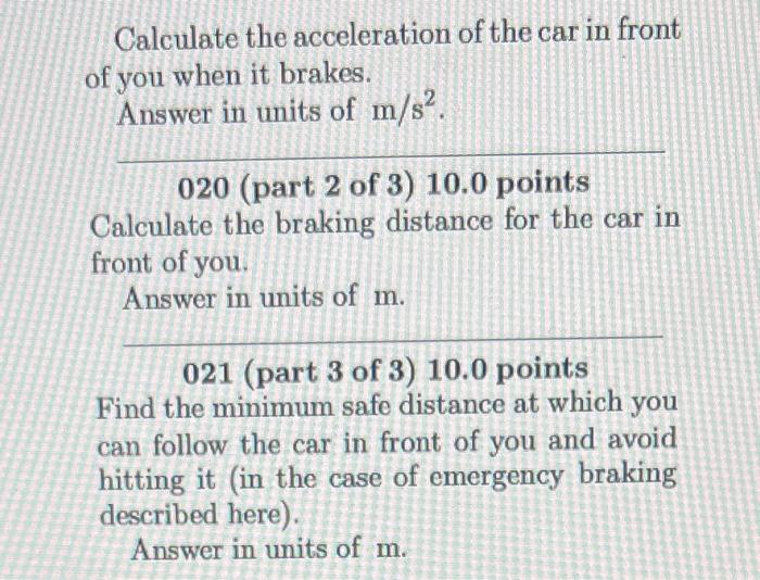 Solved 019 (part 1 of 3 ) 10.0 points You are driving at the | Chegg.com