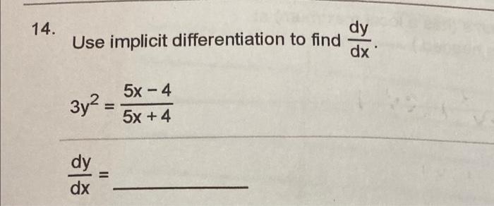 Solved 14. Use implicit differentiation to find dx 3y2 = 5x | Chegg.com