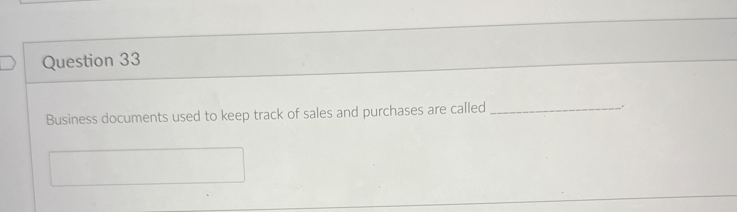 Solved Question 33Business documents used to keep track of | Chegg.com