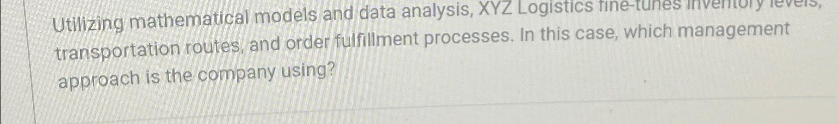Solved Utilizing mathematical models and data analysis, XYZ | Chegg.com