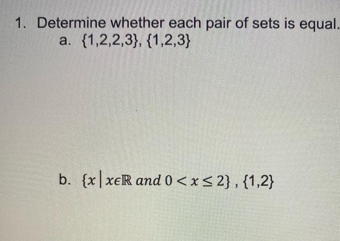 Solved 1. Determine whether each pair of sets is equal. a. | Chegg.com