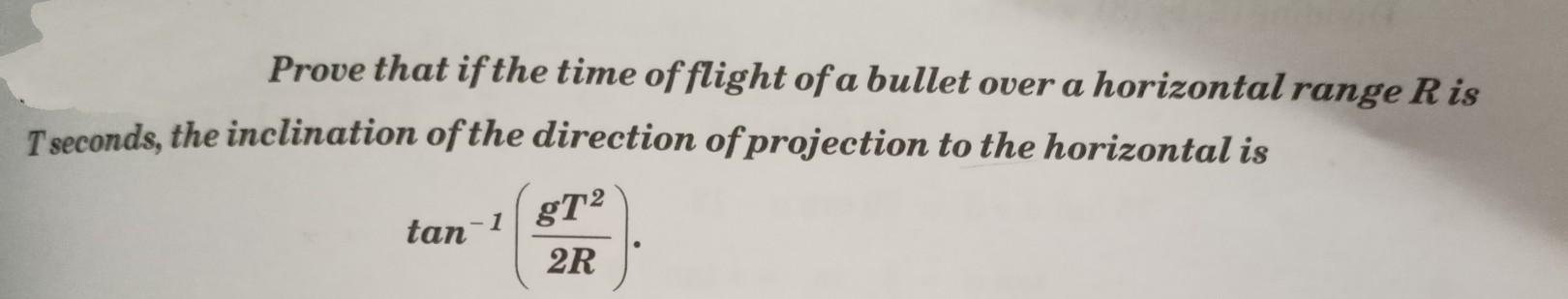 Solved Prove that if the time of flight of a bullet over a | Chegg.com