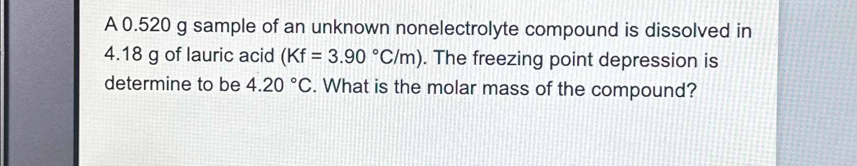 Solved A 0.520g ﻿sample of an unknown nonelectrolyte | Chegg.com