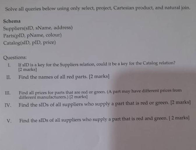 Solved Solve all queries below using only select, project, | Chegg.com