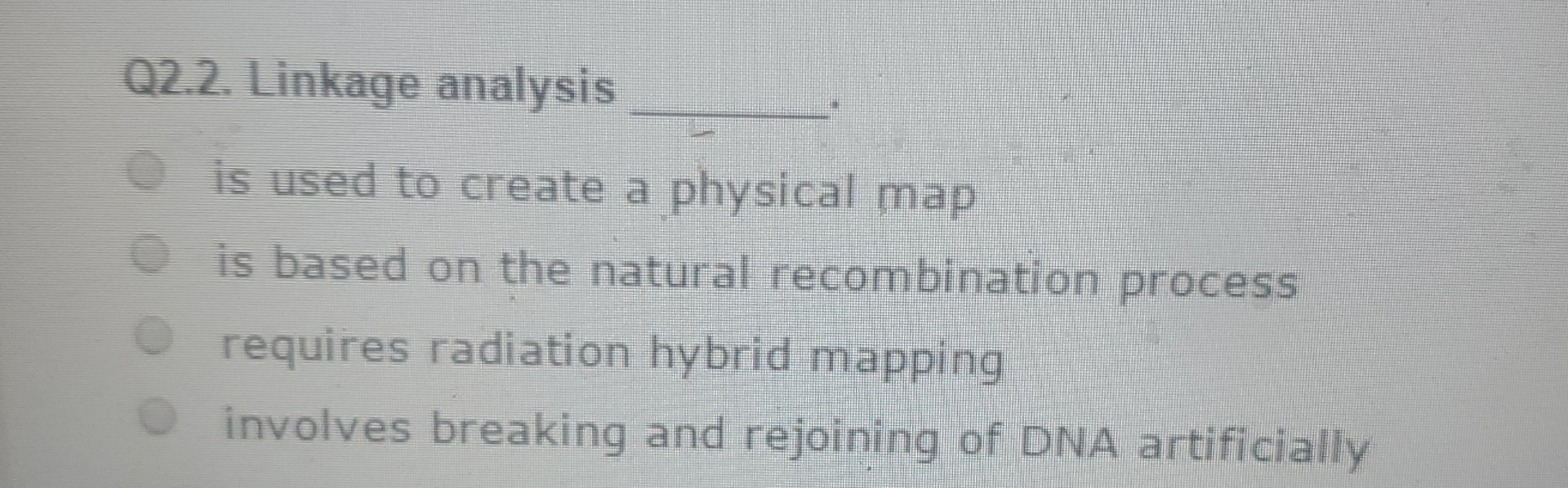 Solved Q2.2. ﻿Linkage analysisis used to create a physical | Chegg.com