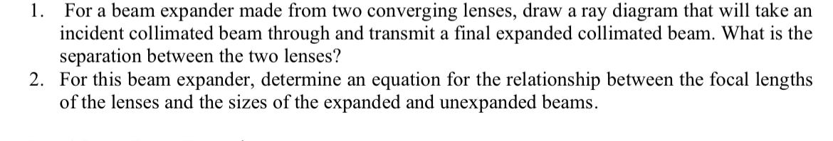 Solved For a beam expander made from two converging lenses, | Chegg.com