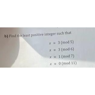 Solved b) ﻿Find the least positive integer such | Chegg.com