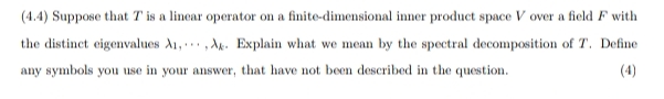 Solved (4.4) ﻿Suppose that T ﻿is a linear operator on a | Chegg.com