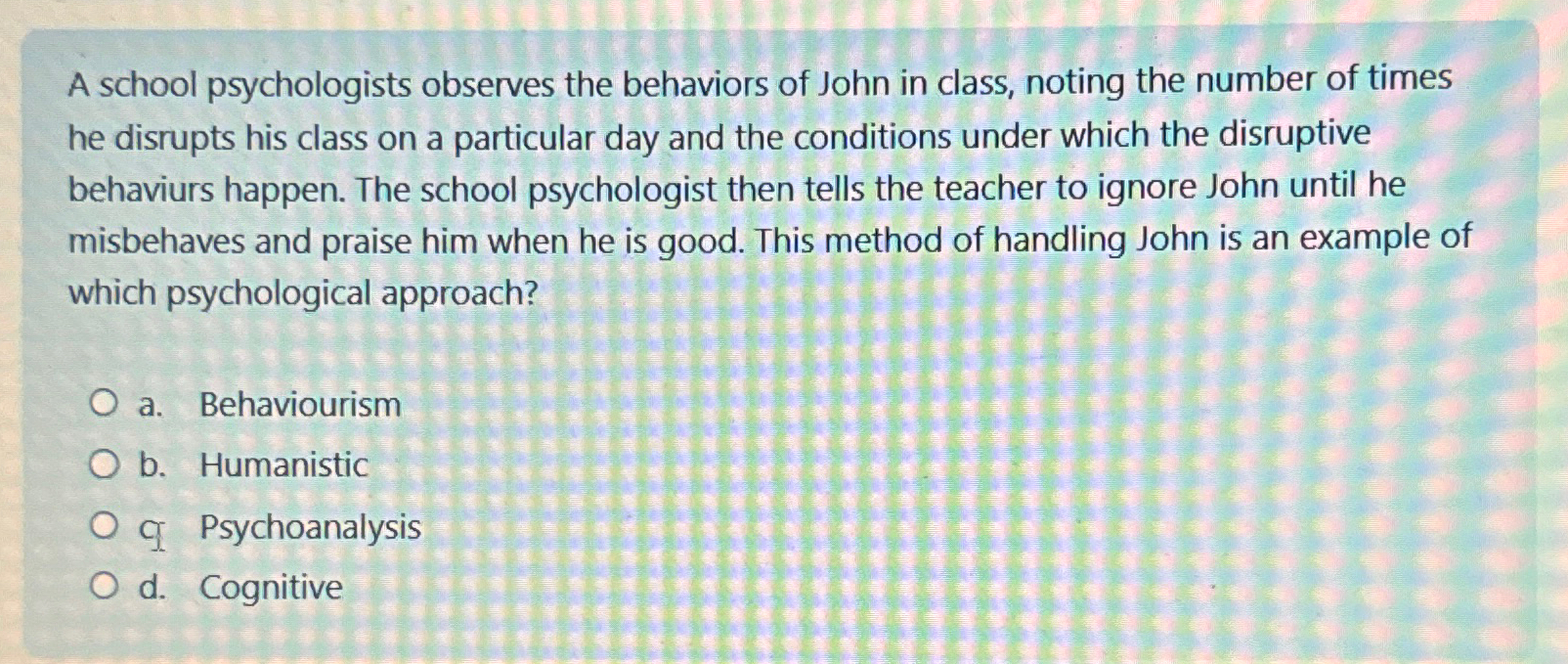 Solved A school psychologists observes the behaviors of John | Chegg.com