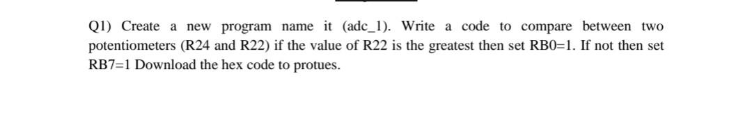Solved Q1) Create a new program name it (adc_1). Write a | Chegg.com