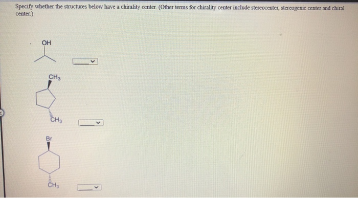 Solved Specify whether the structures below have a chirality | Chegg.com
