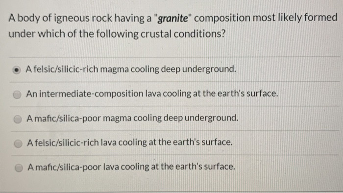 Solved A body of igneous rock having a "granite" composition | Chegg.com