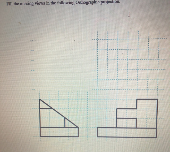 Solved Fill the missing views in the following Orthographic | Chegg.com