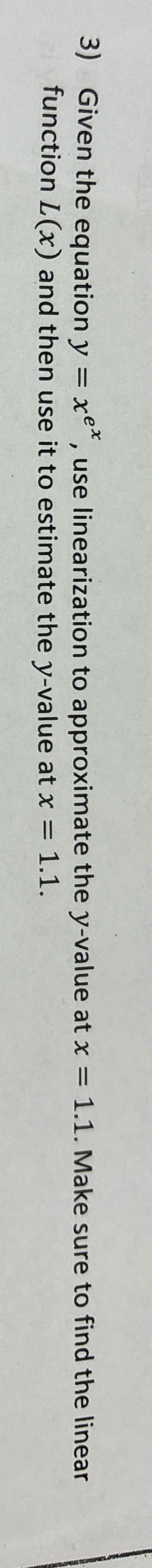 Solved Given the equation y=xex, ﻿use linearization to | Chegg.com