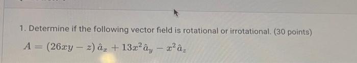 Solved 1. Determine if the following vector field is | Chegg.com