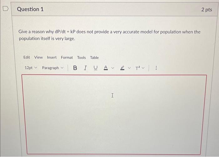 Solved Give a reason why dP/dt=kP does not provide a very | Chegg.com
