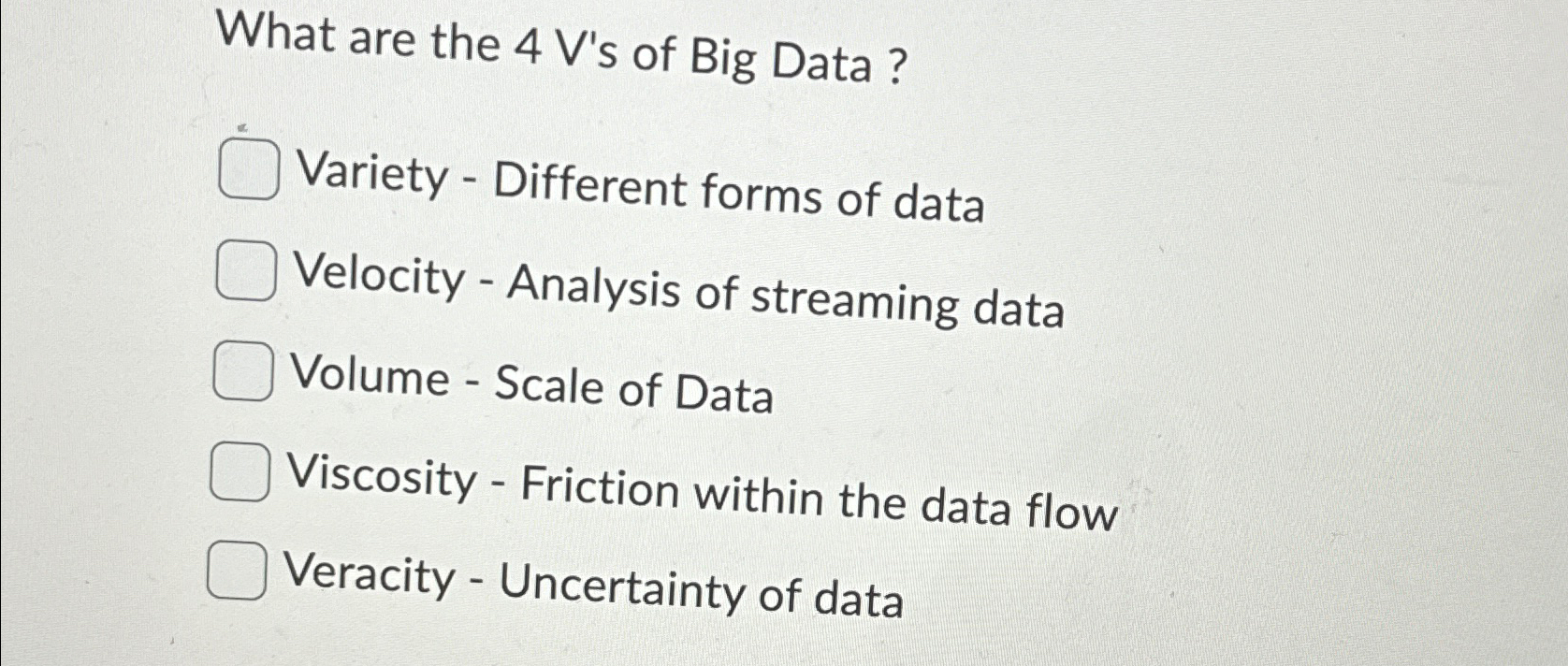 Solved What are the 4V 's of Big Data?Variety - ﻿Different | Chegg.com
