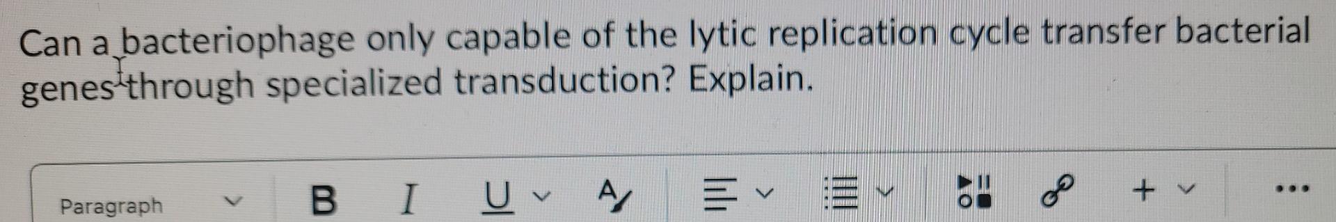 Solved Can a bacteriophage only capable of the lytic | Chegg.com