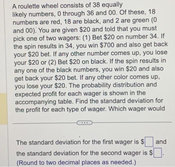 Solved A roulette wheel consists of 38 equally likely | Chegg.com