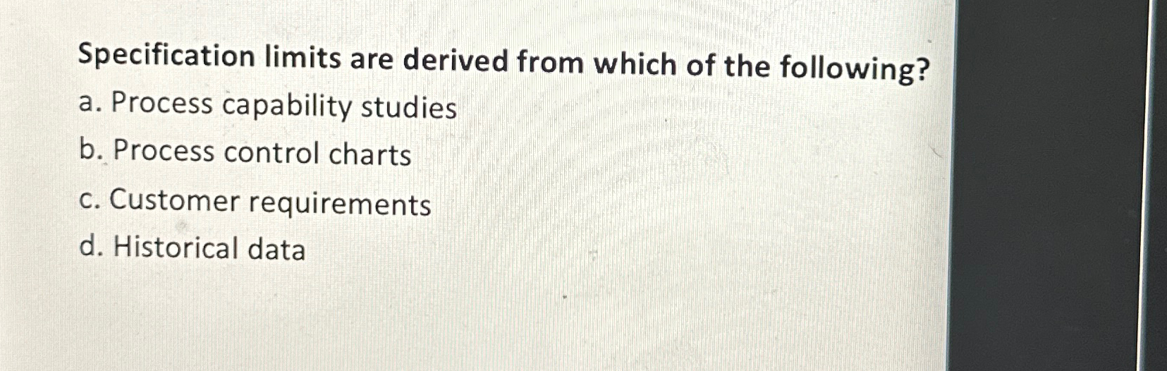 Solved Specification limits are derived from which of the | Chegg.com