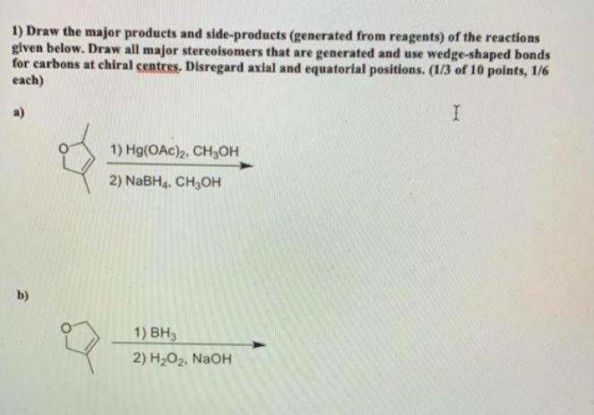 Solved 1) Draw the major products and side-products | Chegg.com
