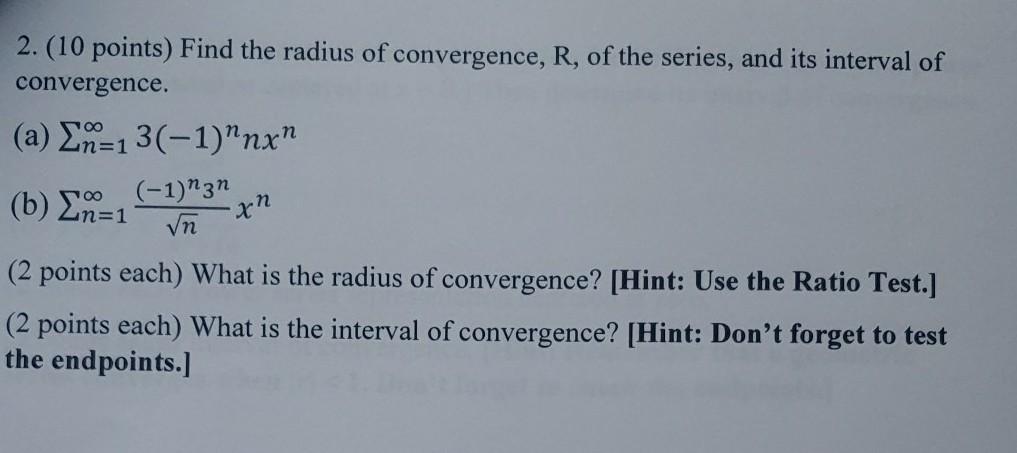 Solved 2. (10 points) Find the radius of convergence, R, of | Chegg.com