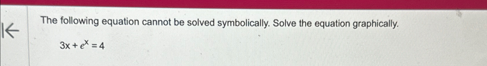 Solved The following equation cannot be solved symbolically. | Chegg.com Solved The following equation cannot be solved symbolically. | Chegg.com