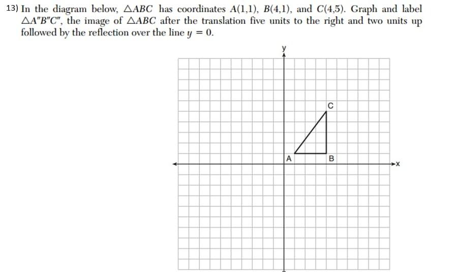 Solved 13) In the diagram below, AABC has coordinates | Chegg.com
