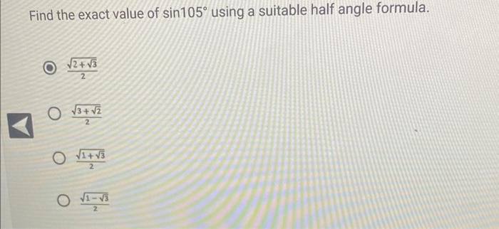 Solved Find the exact value of sin105∘ using a suitable half | Chegg.com