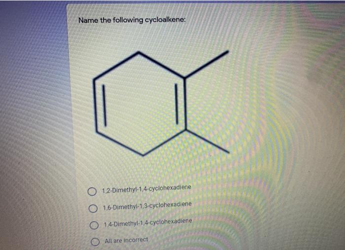 Solved Name the following cycloalkene: O | Chegg.com