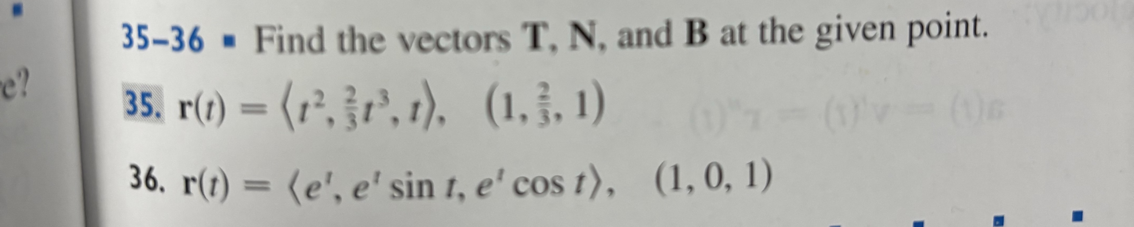Solved 35-36 = ﻿Find the vectors T, ﻿N, ﻿and B at the given | Chegg.com
