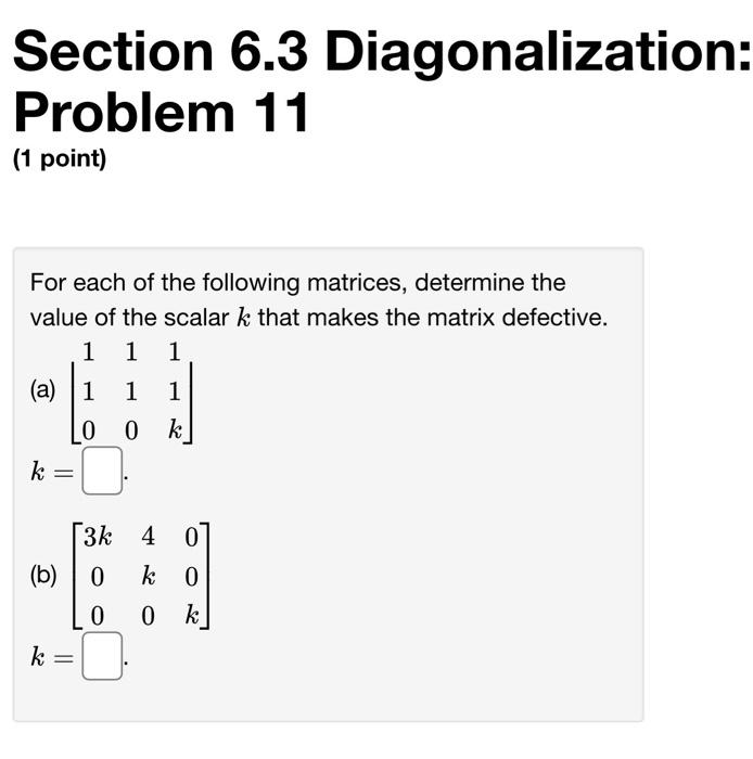 Solved Section 6.3 Diagonalization: Problem 11 (1 point) For | Chegg.com