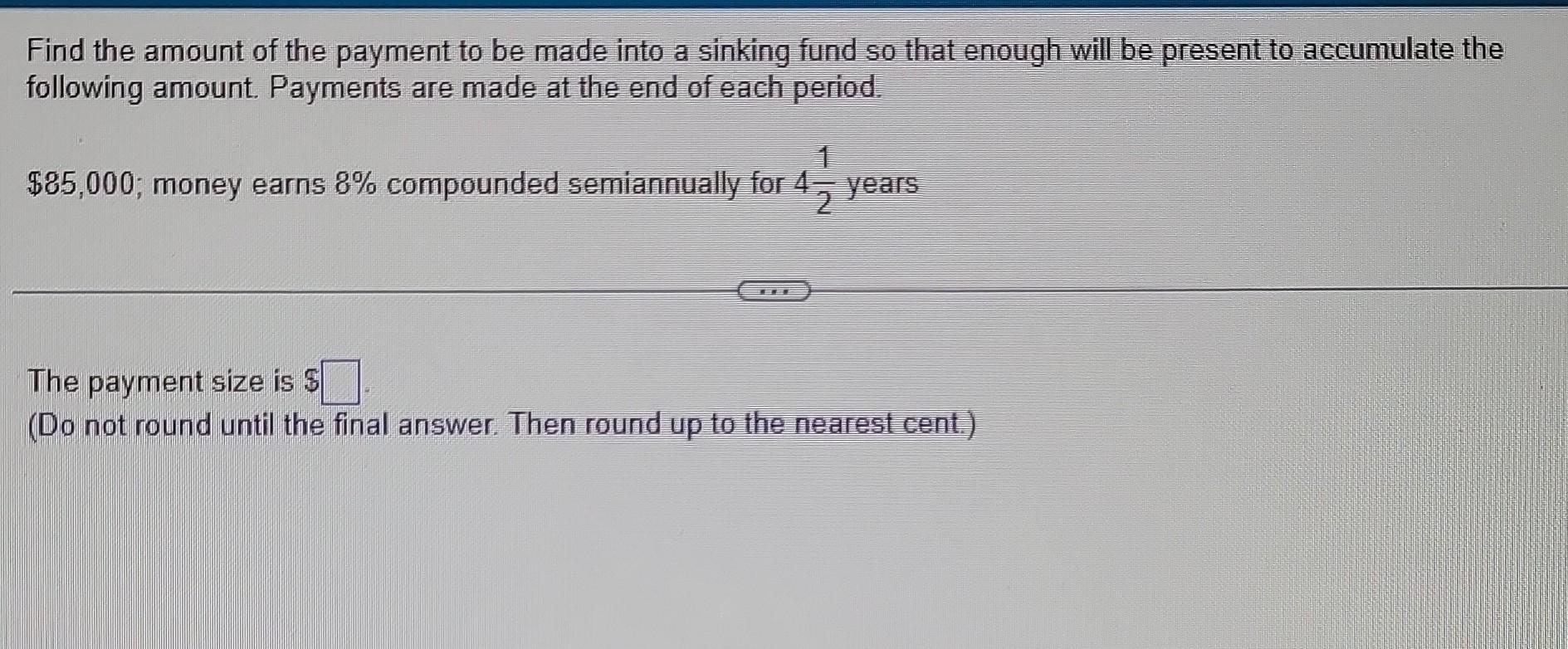 Solved Find the amount of each payment to be made into a | Chegg.com