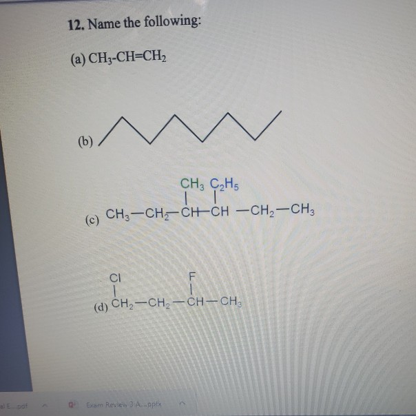 Solved 12. Name the following: (a) CH3-CH=CH2 (6) CH3 CzHs | Chegg.com