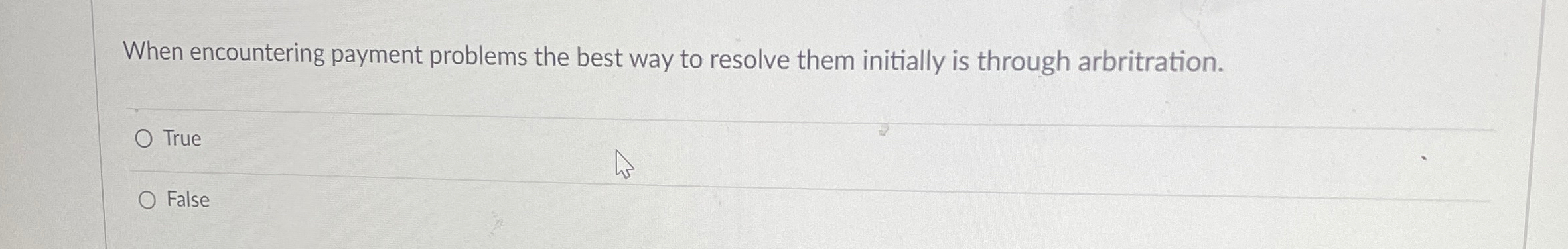 Solved When encountering payment problems the best way to | Chegg.com
