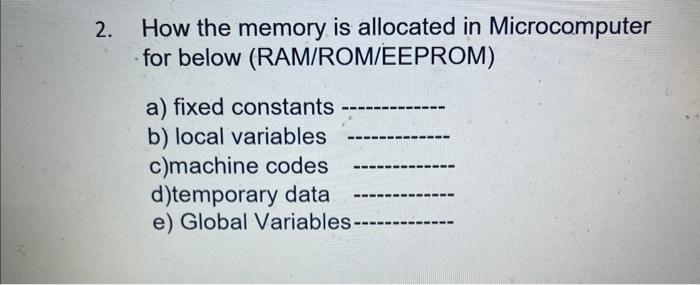 Solved 2 How The Memory Is Allocated In Microcomputer For