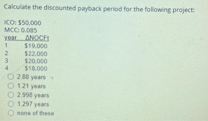 Solved Calculate the discounted payback period for the | Chegg.com