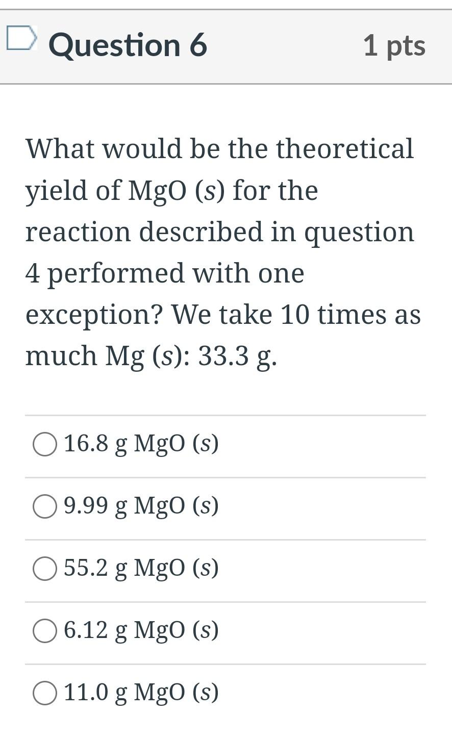 Solved Question 6 1pts What would be the theoretical yield | Chegg.com